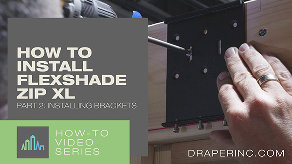 How-To-Video: Installing Brackets for the FlexShade ZIP XL